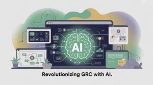 GRC strategies in 2025: Role of AI in an enhancement